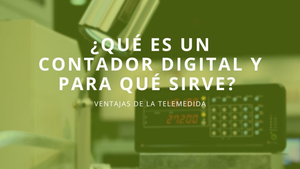 ¿Qué es un contador digital y para qué sirve? Gesnova Group